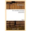 Un monde inconnu. Tome 2 Tome 2 - broché - Paul Duplessis - Achat Livre ...