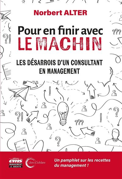 Pour en finir avec le Machin Les désarrois d'un consultant en ...