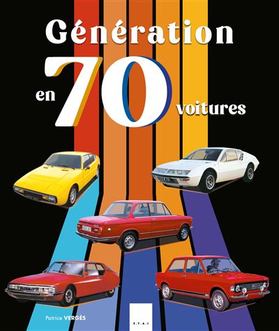 Génération 70 en 70 voitures - relié - Patrice Vergès - Achat Livre | fnac