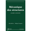 Mécanique des structures Exemples commentés - broché - Philippe ...
