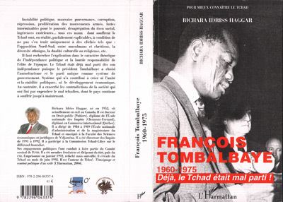 François Tombalbaye 1960-1975 Déjà, le Tchad était mal parti ! - broché ...