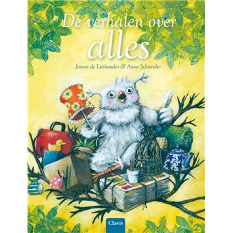 De verhalen over alles - cartonné - De Lathouder, Janna, Anne Schneider ...