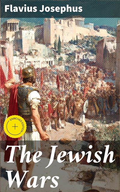 The Jewish Wars History of the Jewish War and Resistance against the ...