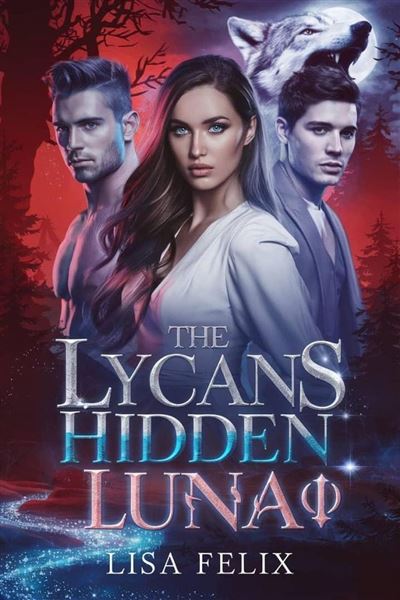 The Lycans Hidden Luna Lisa Felix Werewolf Series - ebook (ePub) - Lisa ...