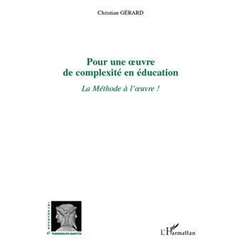 Pour une uvre de complexité en éducation La Méthode à l' uvre - broché ...