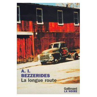 La longue route - broché - Albert Isaac Bezzerides, Luc Baranger ...