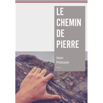 Le chemin de pierre - broché - Jean Pélissier - Achat Livre | fnac