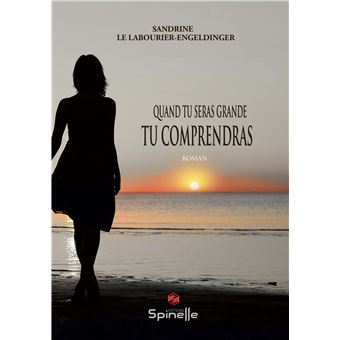 Quand tu seras grande, tu comprendras - broché - Sandrine Le Labourier ...