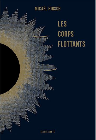 Les Corps flottants - broché - Mikaël Hirsch - Achat Livre ou ebook | fnac