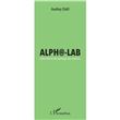 Alpha-Lab Laboratoire de partage des savoirs - broché - Audrey Dahl ...