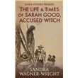 The Life & Times of Sarah Good, Accused Witch Salem Stories Prequel ...