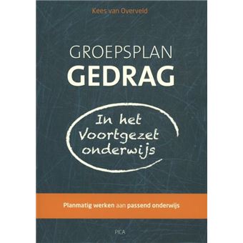 Groepsplan gedrag in het voortgezet onderwijs planmatig werken aan ...
