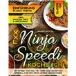 XXL Ninja Speedi Kochbuch Mit Speed ans Ziel! Mit über 202+ Rezepten ...