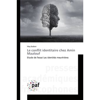 Le conflit identitaire chez Amin Maalouf Etude de l'essai Les identités ...