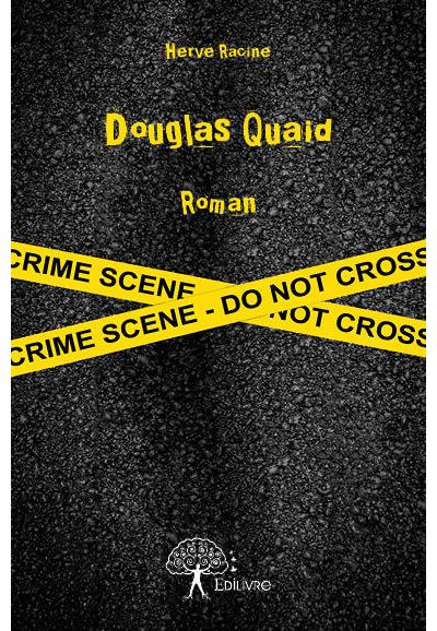 Douglas quaid Roman - broché - Hervé Racine - Achat Livre | fnac