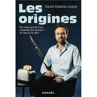 Les origines Tu veux savoir d'où viennent les choses ? Je vais te le ...