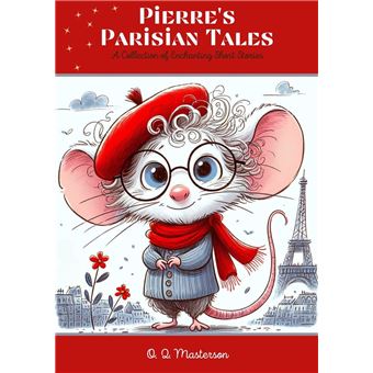 Pierre's Parisian Tales: A Collection of Enchanting Short Stories ...