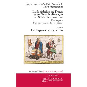 La sociabilité en France et en Grande Bretagne au Siècle des Lumières ...