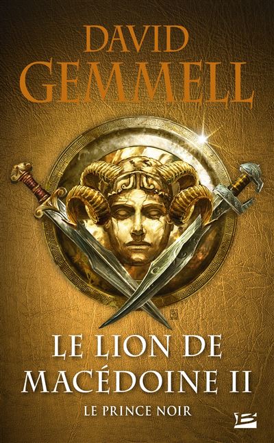 Le Lion de Macédoine - Le Lion de Macédoine - T2 : Le Prince noir ...