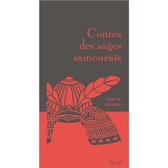 Contes des sages samouraïs - broché - Pascal Fauliot - Achat Livre | fnac