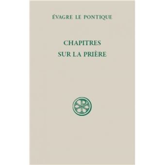 Sc 589 chapitres sur la priere - broché - Evagre Le Pontique - Achat ...