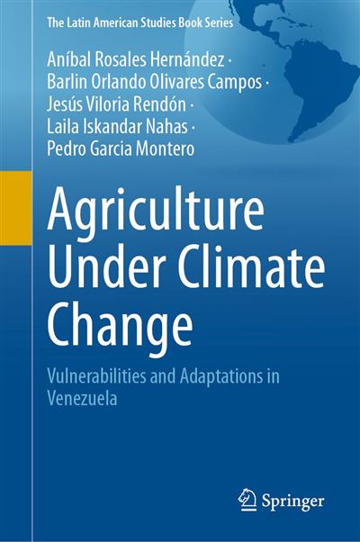 Agriculture Under Climate Change Vulnerabilities and Adaptations in ...