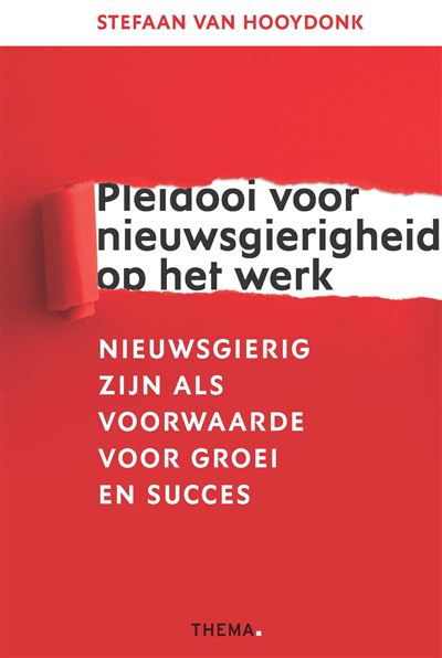 Pleidooi voor nieuwsgierigheid op het werk Laat mensen en organisaties ...