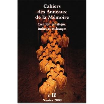 Cahiers des anneaux de la memoire n-12. creation plastique, traites et ...