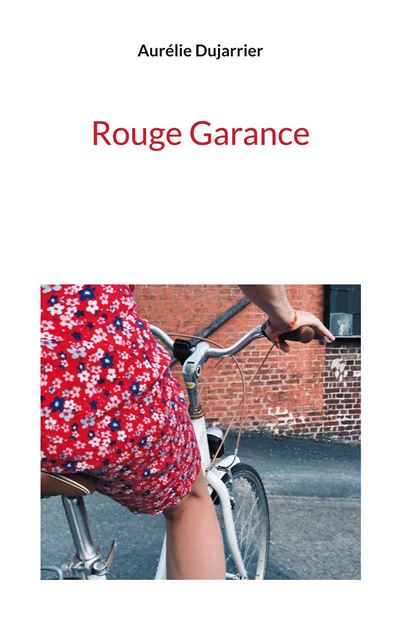 Rouge Garance - broché - Aurélie Dujarrier - Achat Livre ou ebook | fnac