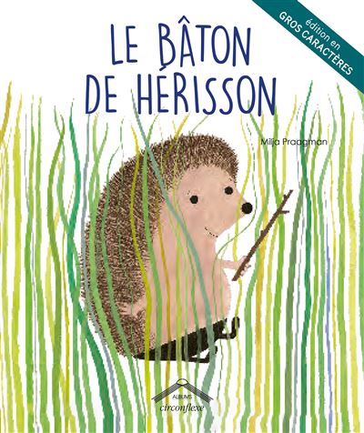 Le bâton de hérisson (gros caractères) Edition en gros caractères ...