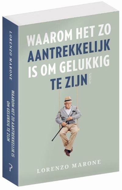 Waarom het zo aantrekkelijk is om gelukkig te zijn - broché - Lorenzo ...