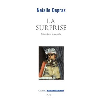 La Surprise Crise dans la pensée - broché - Natalie Depraz - Achat ...