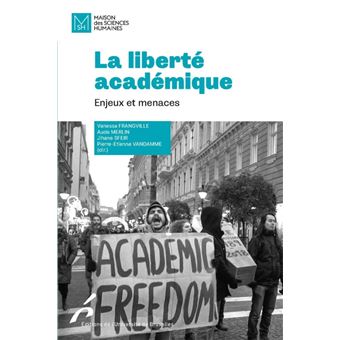 La liberté académique Enjeux et menaces - broché - Vanessa Frangville ...