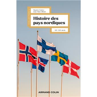 Histoire des pays nordiques XIXe-XXIe siècle - broché - Maurice Carrez, Jean-Marc Olivier ...