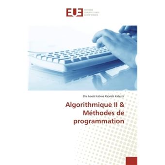 Algorithmique II & Méthodes de programmation - broché - Elie Louis Kabwe Kionde Kabuta - Achat ...