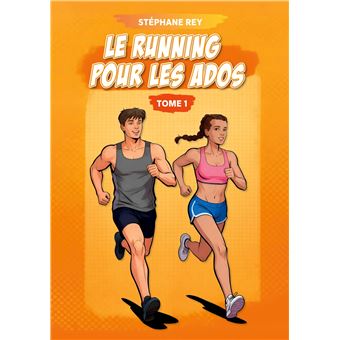 Le running pour les ados Tome 1 - broché - Stéphane Rey - Achat Livre ...