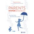 Parents hypersensibles - Comment faire de l'émotivité un atout - broché ...