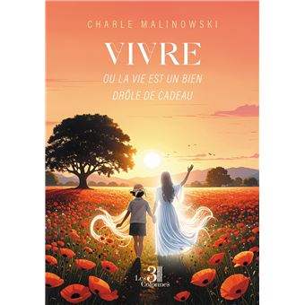 Vivre Ou La Vie Est un bien Drôle de Cadeau - broché - Charle ...