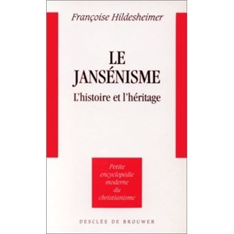 Le jansénisme L'histoire et l'héritage - Poche - Françoise Hildesheimer ...