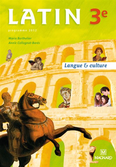 Latin 3e (2012) - Manuel élève Langue & culture - broché - Annie ...
