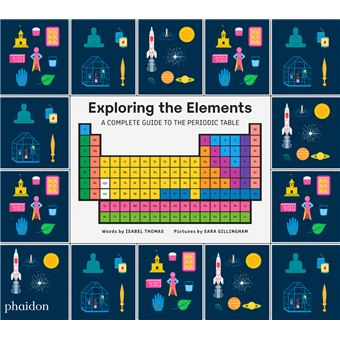 Exploring the Elements A complete guide to the periodic table ...