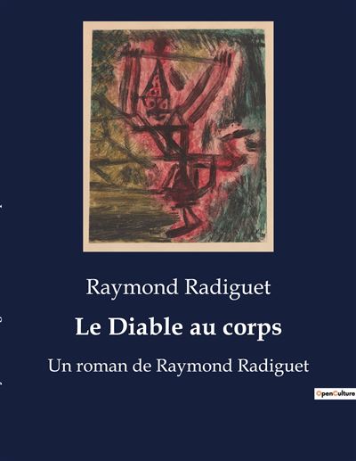 Le Diable au corps Un roman de Raymond Radiguet - broché - Raymond ...