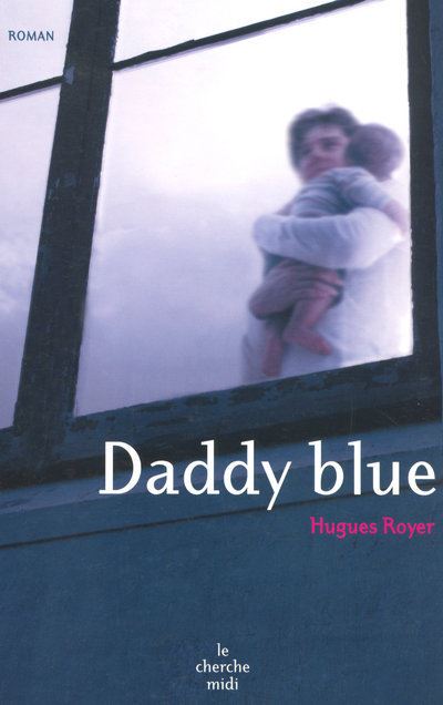 Daddy blue - broché - Hugues Royer - Achat Livre | fnac
