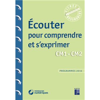 Ecouter pour comprendre et s'exprimer CM1-CM2 + DVD-Rom Livre avec 1 CD ...