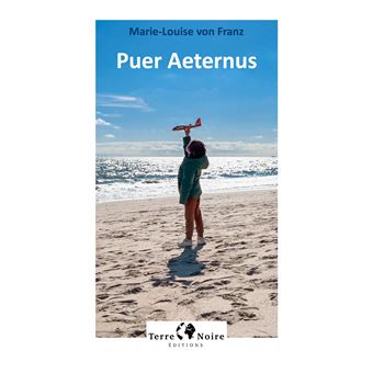 Puer Aeternus - broché - Marie-Louise Von Franz, Terre Noire - Achat ...