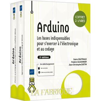 Arduino - Coffret de 2 livres Les bases indispensables pour s'exercer à ...