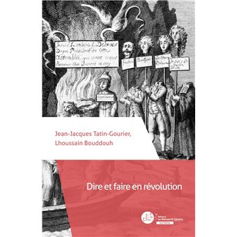 Dire et faire en révolution De l'autorité de la langue de la liberté ...