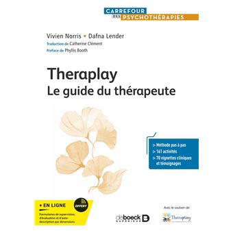 Theraplay Le guide du thérapeute - broché - Phyllis Booth, Vivien ...