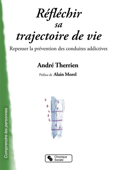 Réfléchir sa trajectoire de vie repenser la prévention des conduites ...