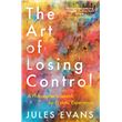 ART OF LOSING CONTROL - broché - Jules Evans - Achat Livre | fnac